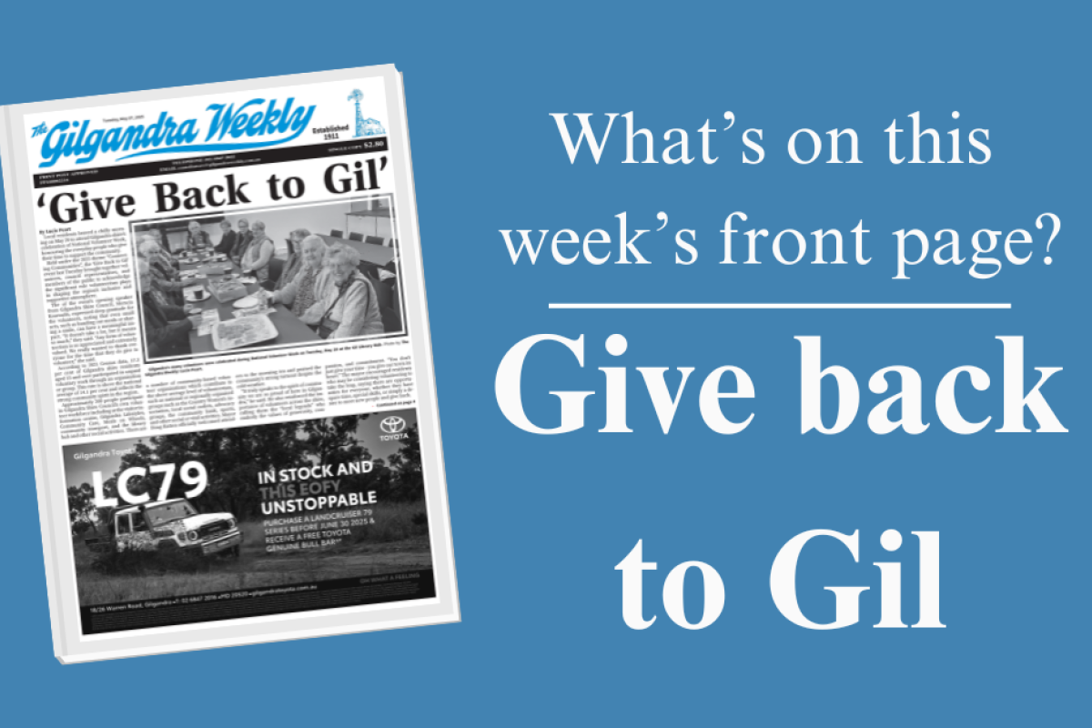 Front page sneak peek - Give back to Gil | The Gilgandra Weekly | Local ...